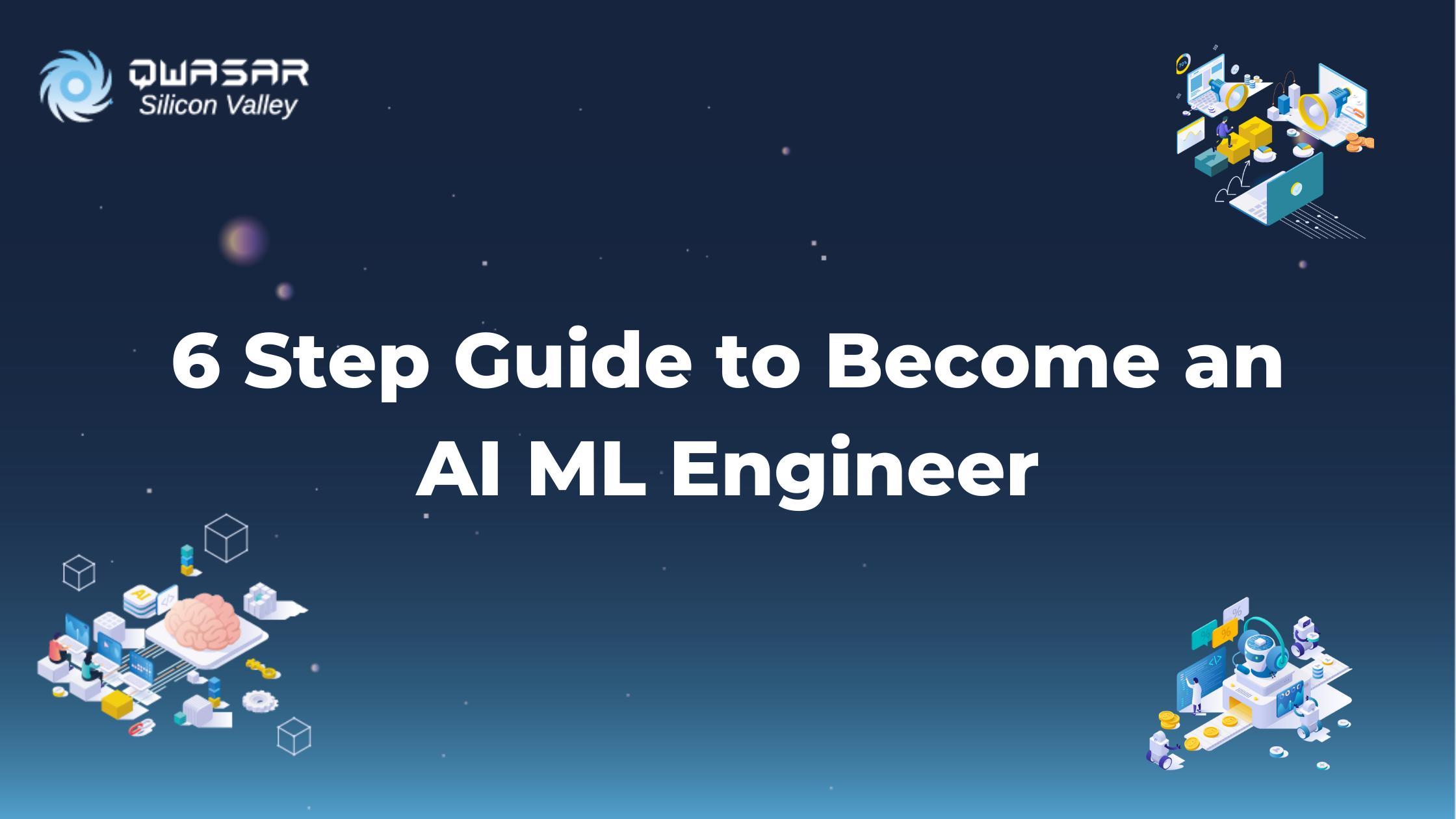 Your 6 Step Guide to Become an AI ML Engineer